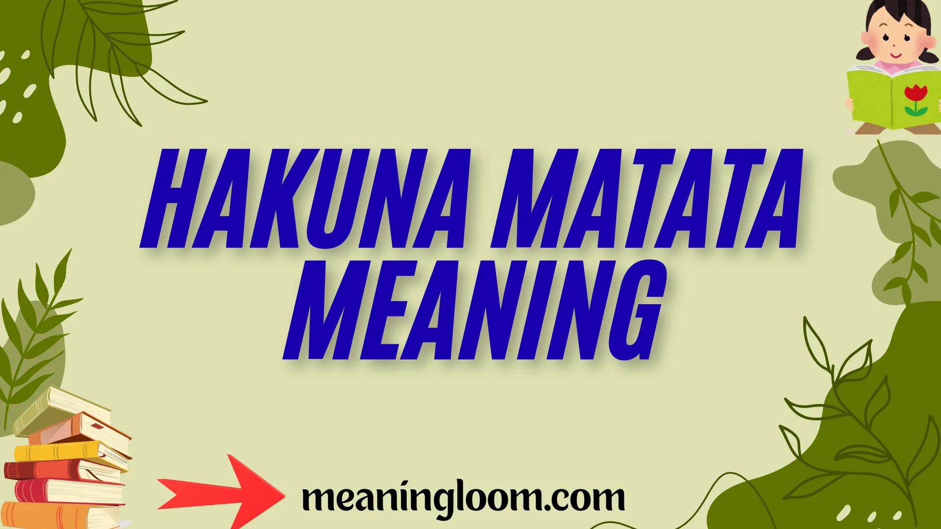 What Does “Hakuna Matata” Meaning? Cultural Meaning, Usage & Common Myths