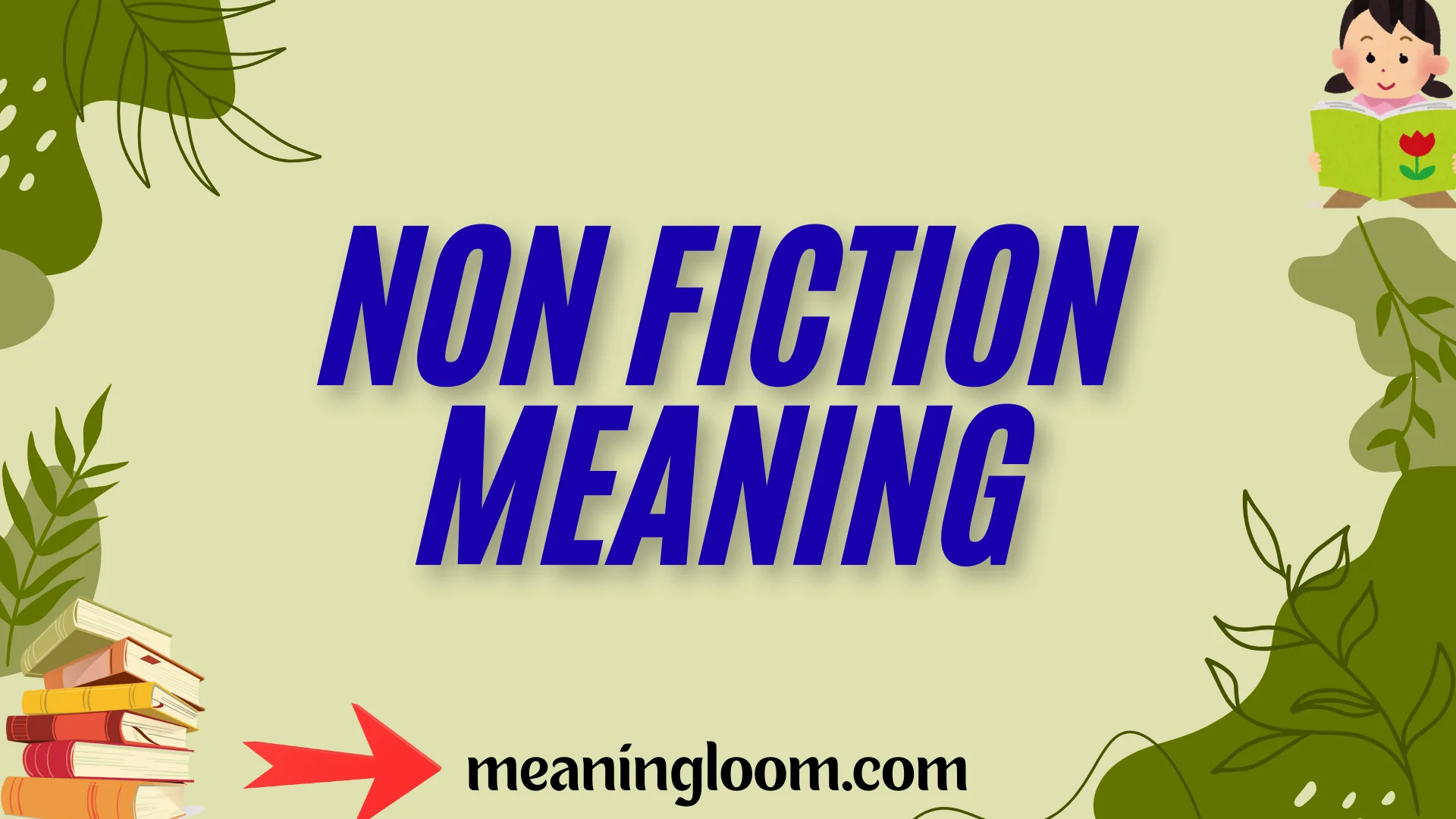Non Fiction Meaning: Definition, Types, Examples & Usage